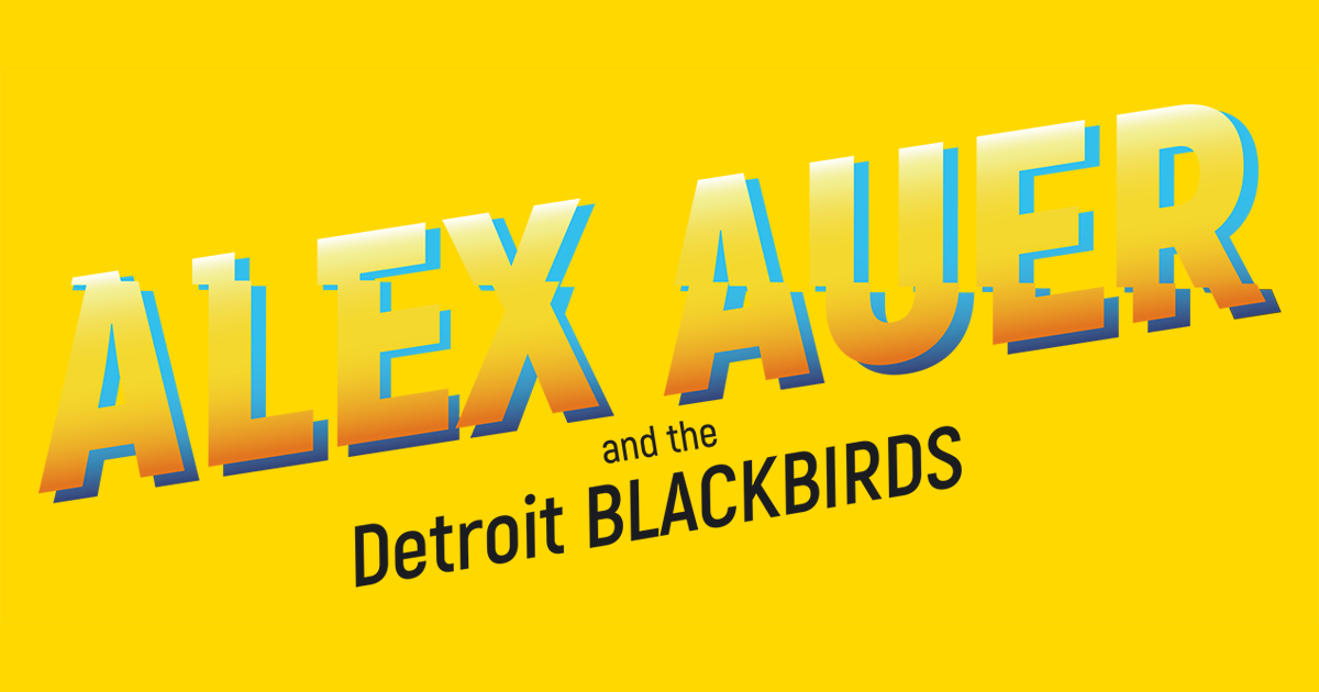 ALEX AUER and the Detroit BLACKBIRDS